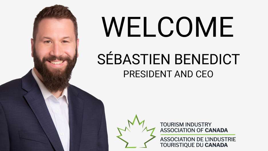 Tourism Industry Association of Canada Announces Appointment of New President and Chief ...